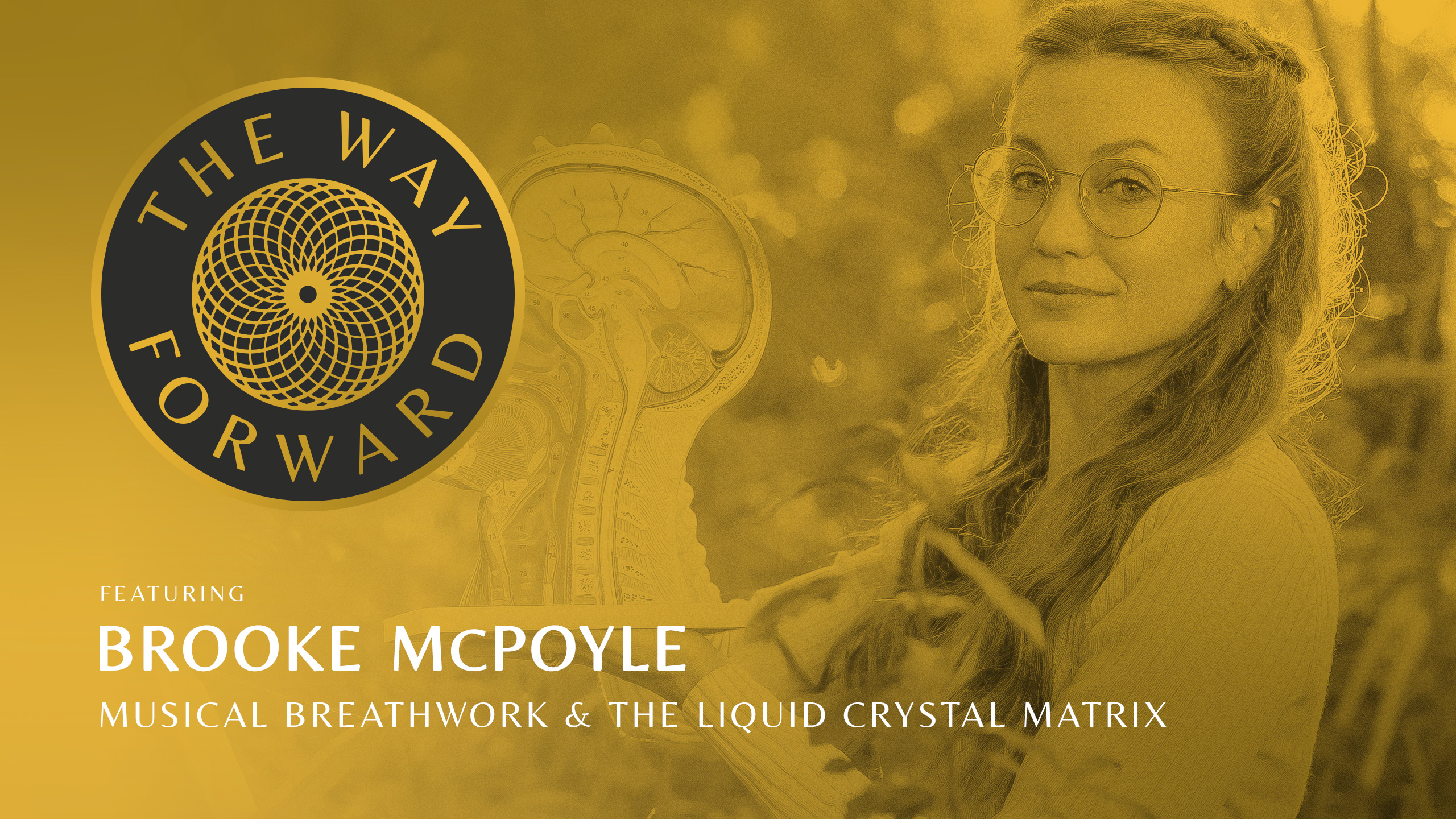 Musical Breathwork & The Liquid Crystal Matrix with Brooke McPoyle ...