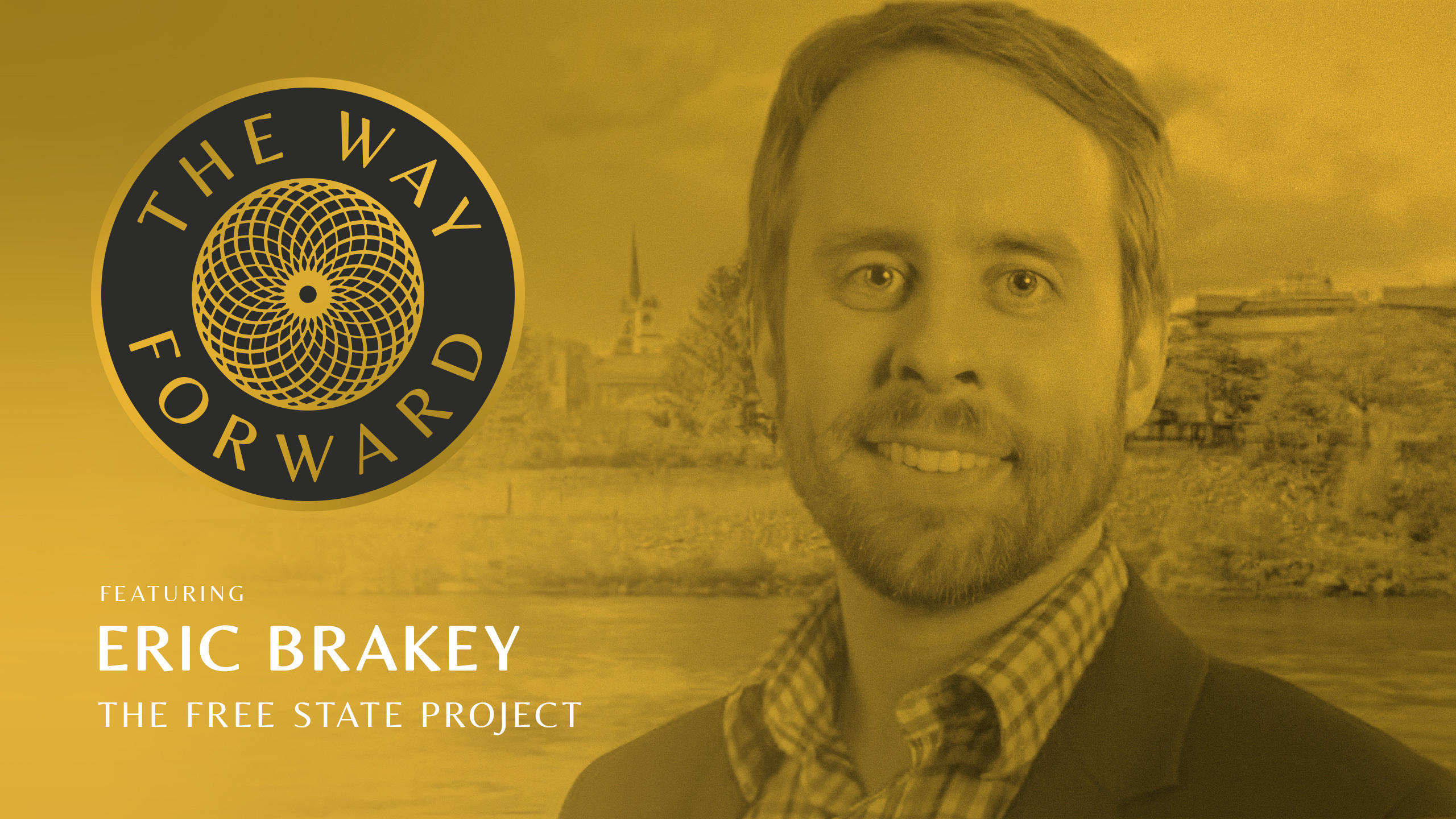 The Free State Project with Eric Brakey - The Way Forward
