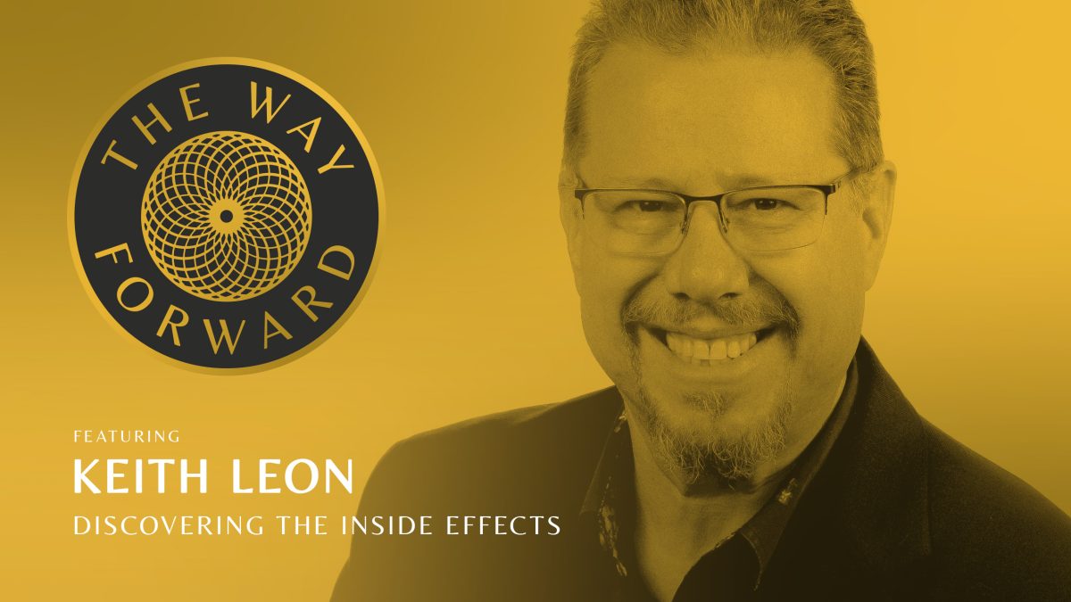 Discovering the INside Effects featuring Keith Leon - The Way Forward