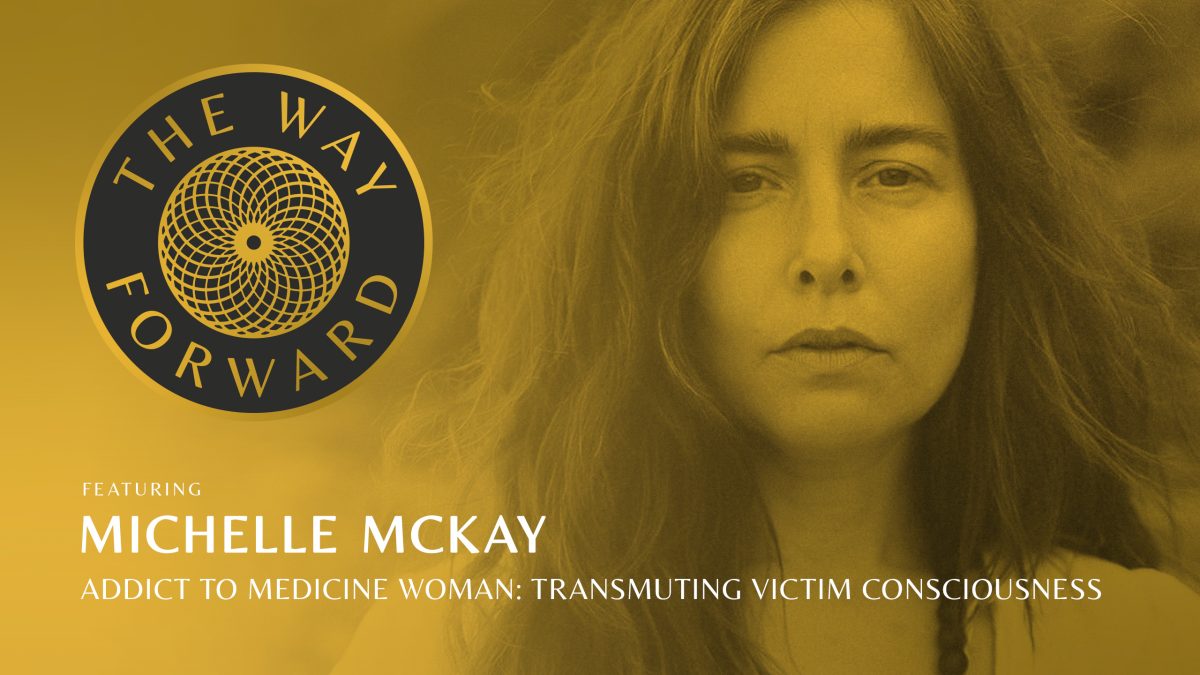 Addict to Medicine Woman: Transmuting Victim Consciousness featuring ...
