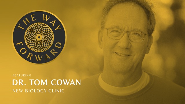 New Biology Clinic with Dr. Tom Cowan - The Way Forward
